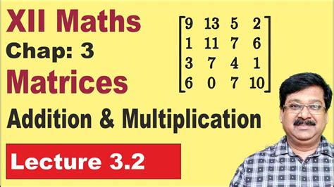 3 2 matrices addition and multiplicfation of matrices class 12 maths youtube