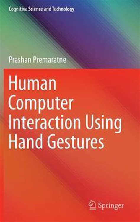 human computer interaction using hand gestures 9789814585682 prashan premaratne