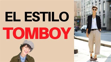 EL ESTILO TOMBOY Estilo Con Beatriz YouTube