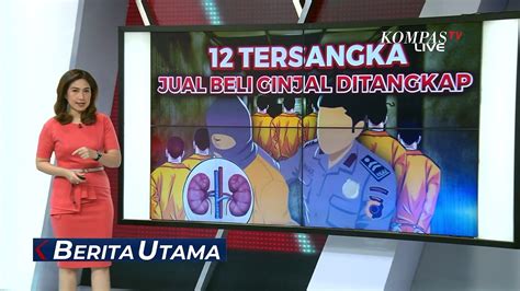 12 Tersangka Terseret Sindikat Jual Beli Ginjal Di Kamboja Satu