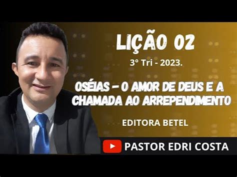 Lição 02 EBD Editora Betel Oséias O Amor de Deus e a chamada ao