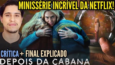 Depois Da Cabana Critica Final Explicado Quem Era O Sequestrador