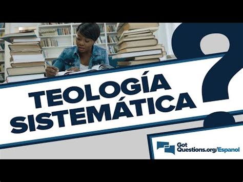 Qu Es La Teolog A Sistem Tica Youtube