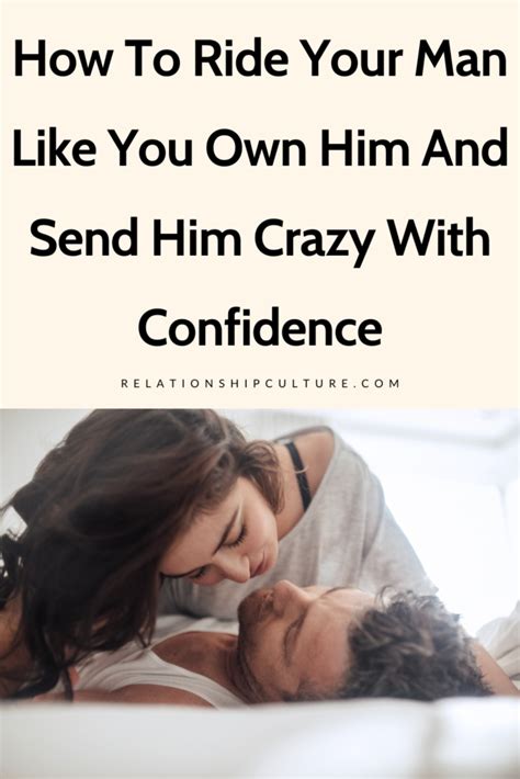 How To Ride Your Man Like You Own Him Relationship Culture