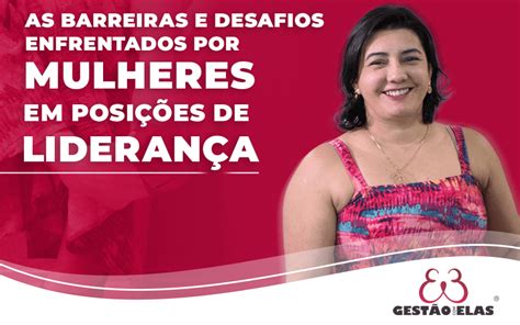 Barreiras e desafios enfrentados por mulheres em posições de liderança