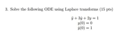 solved solve the following ode using laplace transforms y