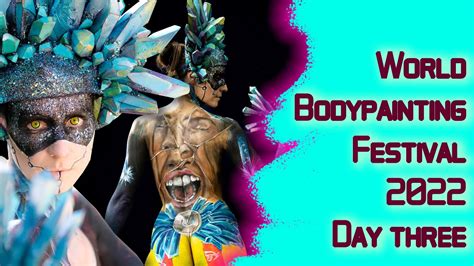 World Bodypainting Festival Th Anniversary Rd Day Brush And