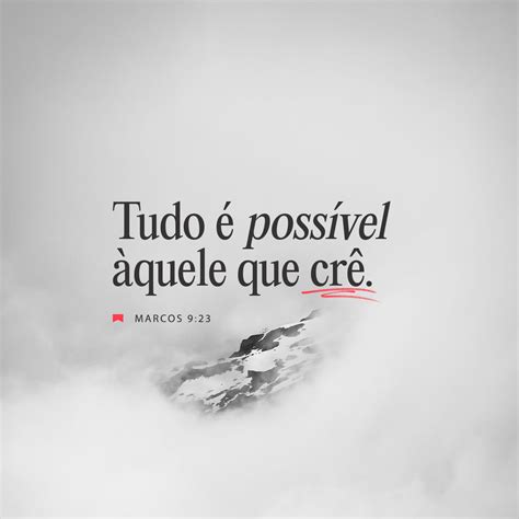 Marcos 9 23 Jesus respondeu Se eu posso Tudo é possível para quem