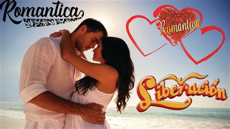 Grupo Liberaci N Xitos Rom Nticos Sus Mejores Canciones Romanticas
