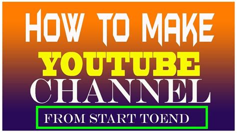 How To Create A Youtube Channel Beginners Guide And Earn