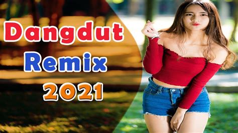 LAGU DANGDUT REMIX 2021 Dangdut Remix Terbaru Full Bass YouTube