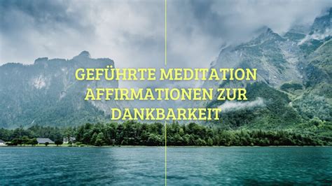 GEFÜHRTE MEDITATION Affirmationen zur Dankbarkeit YouTube