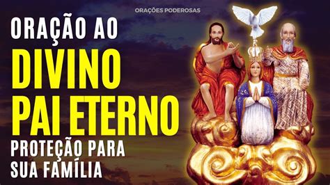 Oração ao DIVINO PAI ETERNO Para Proteger toda a sua familia YouTube