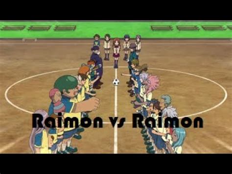 Inazuma Eleven Song Raimon Vs Raimon Amv Youtube