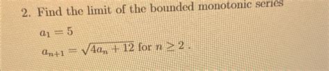 solved find the limit of the bounded monotonic