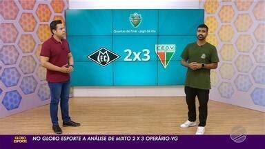 Globo Esporte MT no Globo Esporte a análise de Mixto 2 x 3 Operário