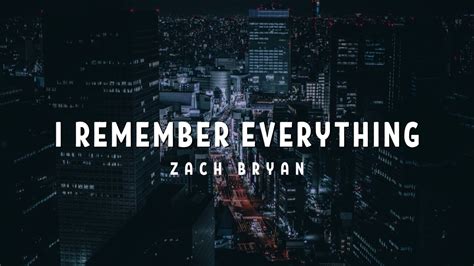 Zach Bryan I Remember Everything Lyrics Feat Kacey Musgraves Youtube