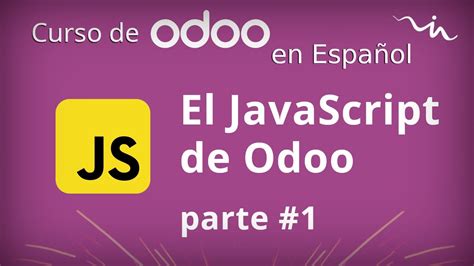cursos odoo javascript de odoo introducción parte 1 youtube