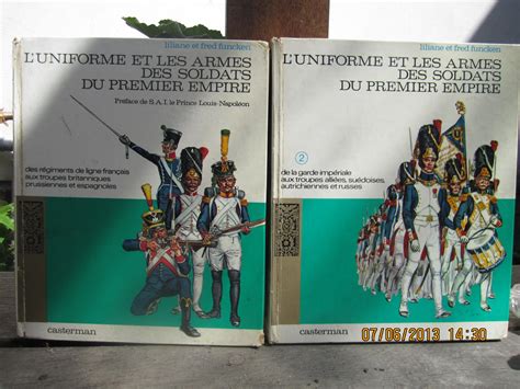 L Uniforme Et Les Armes Des Soldats Du Premier Empire Vol 1 2 Par