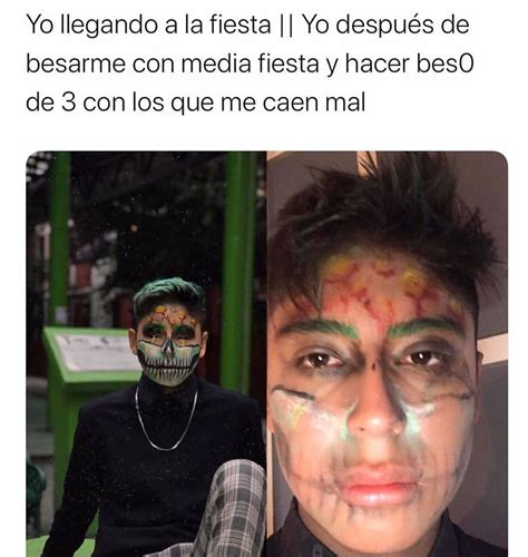Yo Llegando A La Fiesta Yo Despu S De Besarme Con Media Fiesta Y