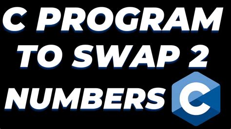 c program to swap two numbers using third variable tutorial youtube