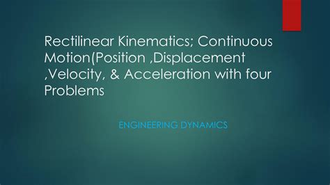 solution rectilinear kinematics continuous motion position displacement velocity acceleration