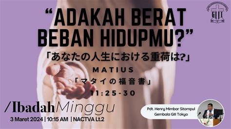 Pdt Henry Mimbar Adakah Berat Beban Hidupmu GIII Tokyo 3 Maret