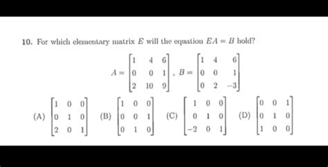 solved 10 for which elementary matrix e will the equation