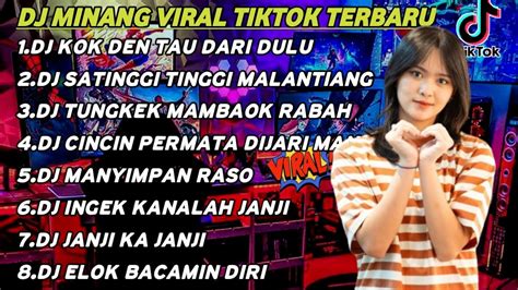 DJ MINANG VIRAL TIKTOK TERBARU FULLBASS KOK DEN TAU DARI DULU SATINGGI