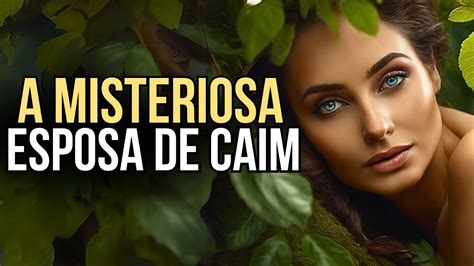 REVELADO QUEM É A ESPOSA DE CAIM E COMO ELA SURGIU YouTube