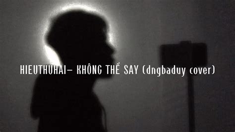 HIEUTHUHAI Không Thể Say prod by Kewtiie dngbaduy cover YouTube