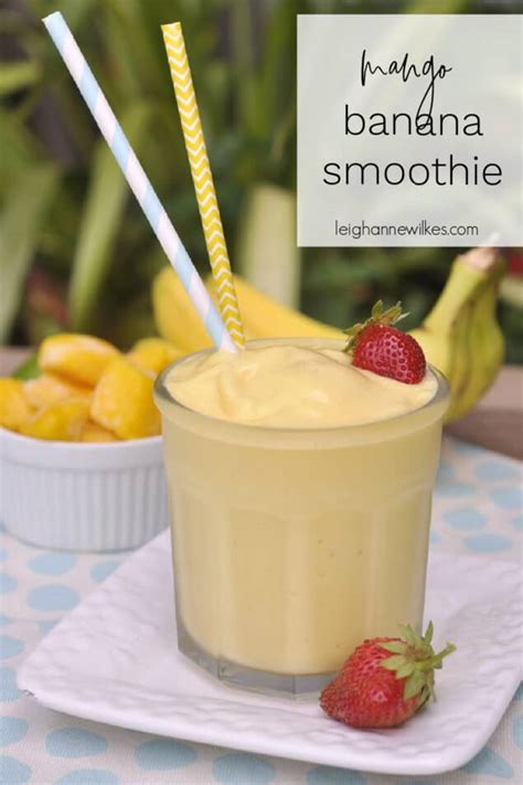 Banana Mango Smoothie Recipe By Leigh Anne Wilkes