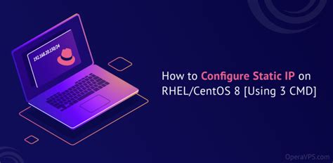How To Configure Static IP On RHEL CentOS 8 Using 3 CMD