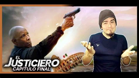 Reseña Película El justiciero Capítulo final YouTube