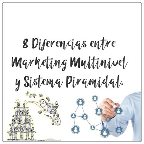 Diferencias Entre Marketing Multinivel Y Sistema Piramidal Trabaja