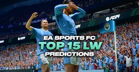 EA Sports FC 24 Top 15 LW Predictions FUTBIN