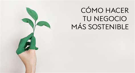 Cómo hacer tu negocio más sostenible FLYERALARM ES