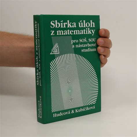 Sbírka úloh z matematiky pro SOŠ SOU a nástavbové studium Hudcová