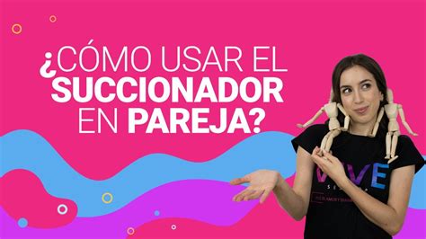 Cómo usar el succionador de clítoris en pareja Te lo contamos