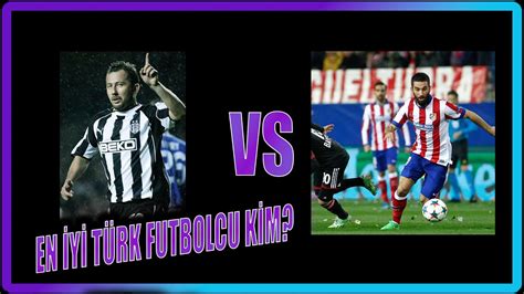 UWUFUFU EN İYİ TÜRK FUTBOLCU KİM YouTube