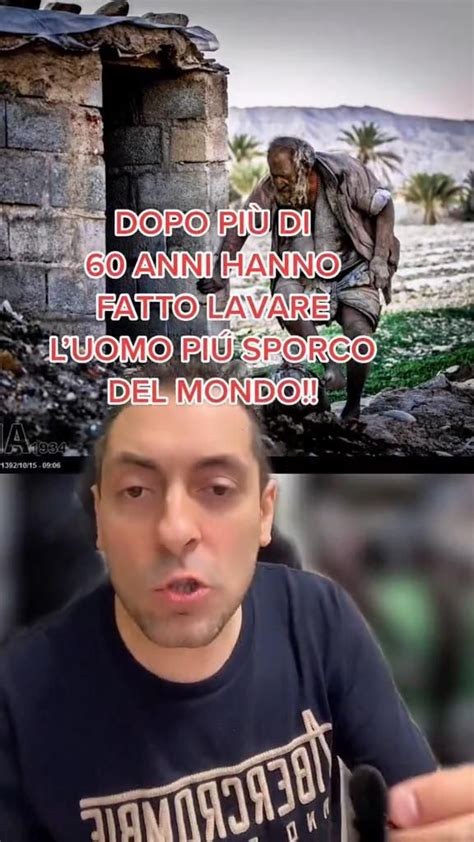 Hanno Fatto Lavare L Uomo Piu Sporco Del Mondo Dopo Anni Come E