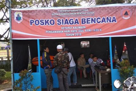 BPBD Lebak Dirikan Posko Siaga Bencana Alam ANTARA News Banten
