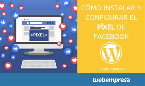 Cómo instalar y configurar el píxel de Facebook Webempresa