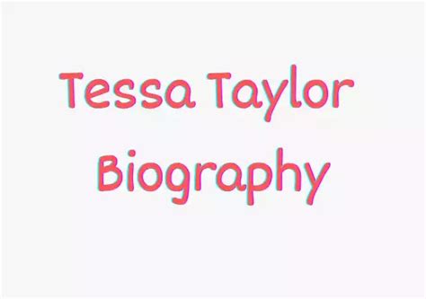 Tessa Taylor Biography Age Height Career Wiki Photos And More