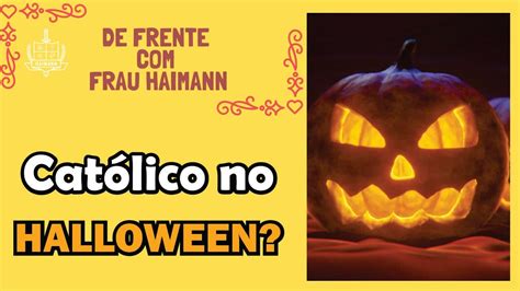 O que a Igreja Católica fala sobre o Halloween YouTube
