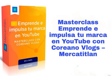 Masterclass Emprende E Impulsa Tu Marca En YouTube Con Coreano Vlogs