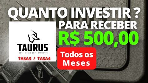 Taurus Quanto Investir Para Receber R Mensais Youtube