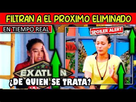 SORPRENDENTE FILTRAN A EL PROXIMO ELIMINADO DE QUIEN SE TRATA TE LO
