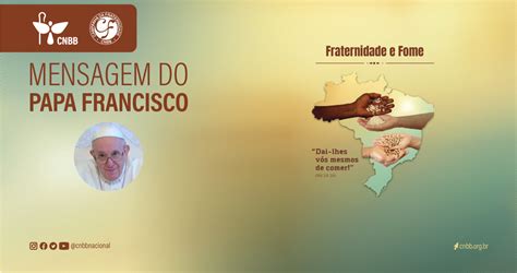 Papa Francisco Envia Mensagem Ao Brasil Em Raz O Da Campanha Da
