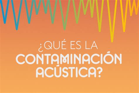 Sabes qué es la contaminación acústica Areandina